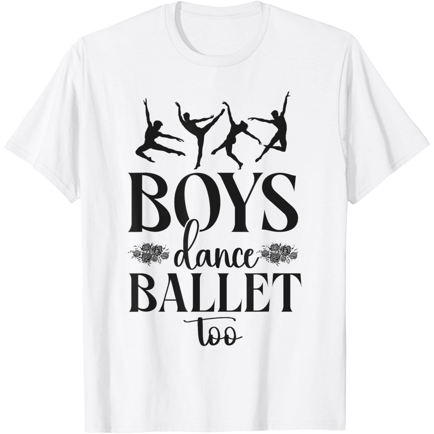 Ballet Dancer Dance Girl Ballerina Boy Boys Dance Ballet Too T-Shirt ...
