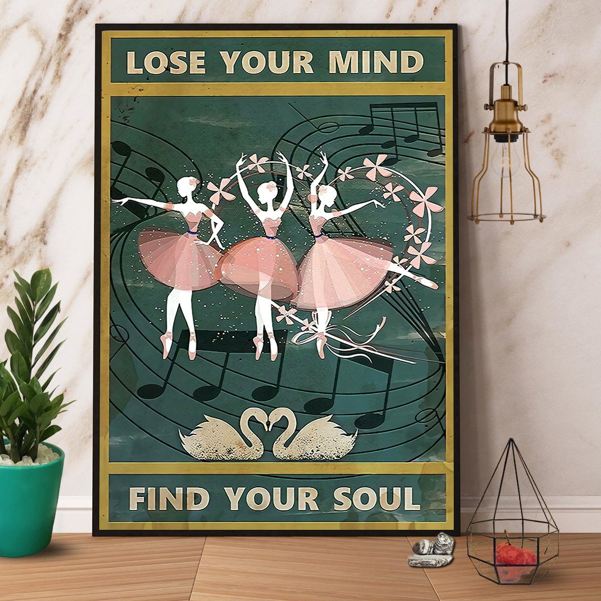 Ballet Dancer Lose Your Mind Find Your Soul Paper Poster No Frame Matte ...