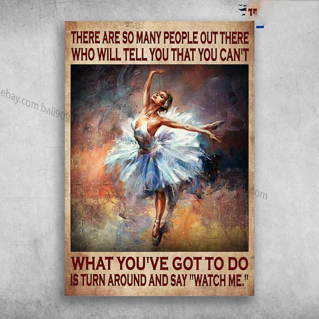 Ballet Dancer - There Are So Many People Out There Who Will Tell You ...