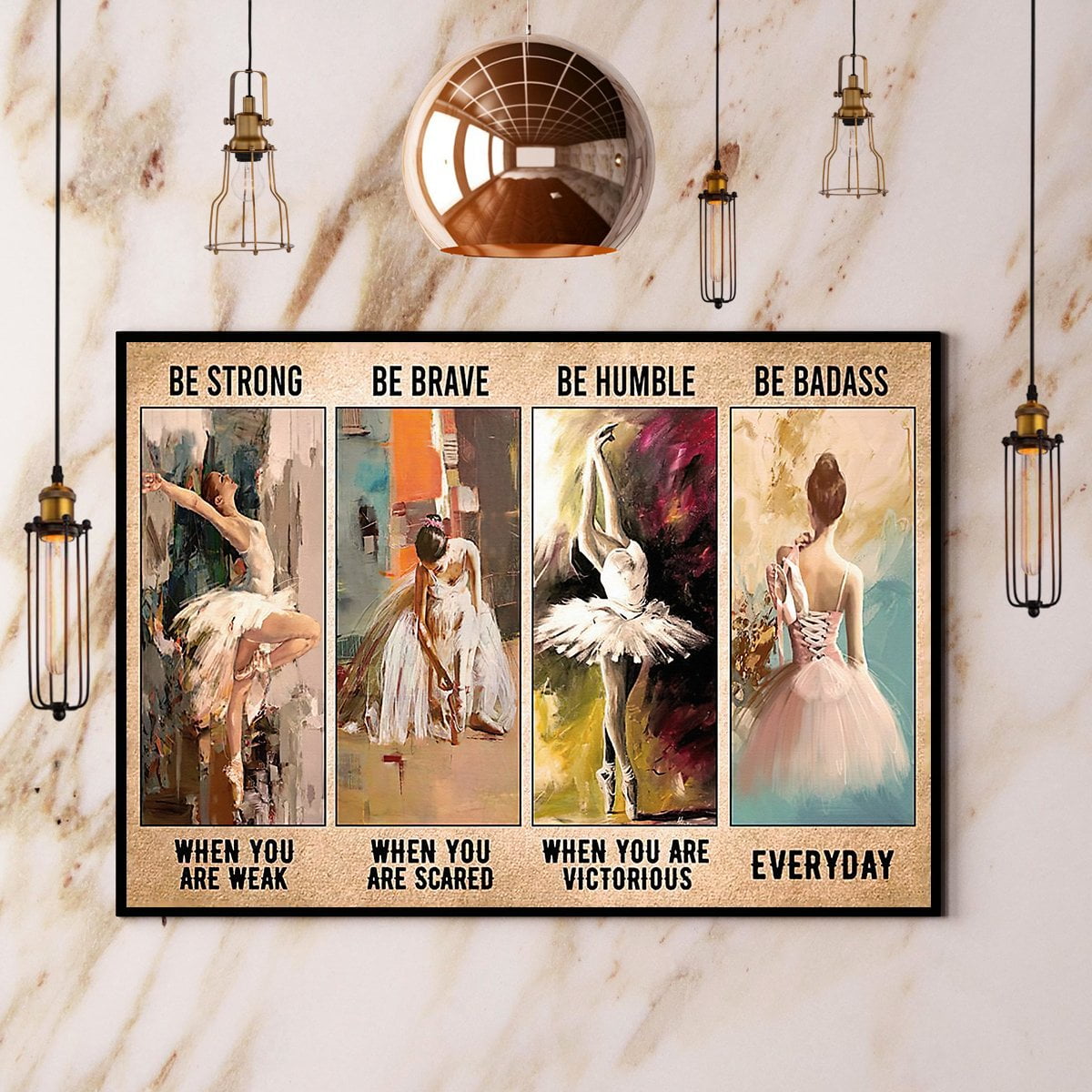 Ballet Girl Be Strong When You Are Weak Be Brave Be Humble Be Badass ...