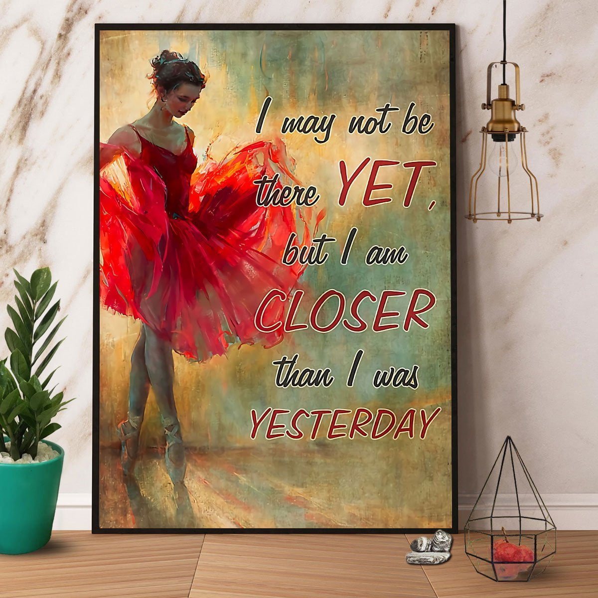 Ballet I Am Closer Than I Was Yesterday Satin Poster Wall Art Decor 11 ...