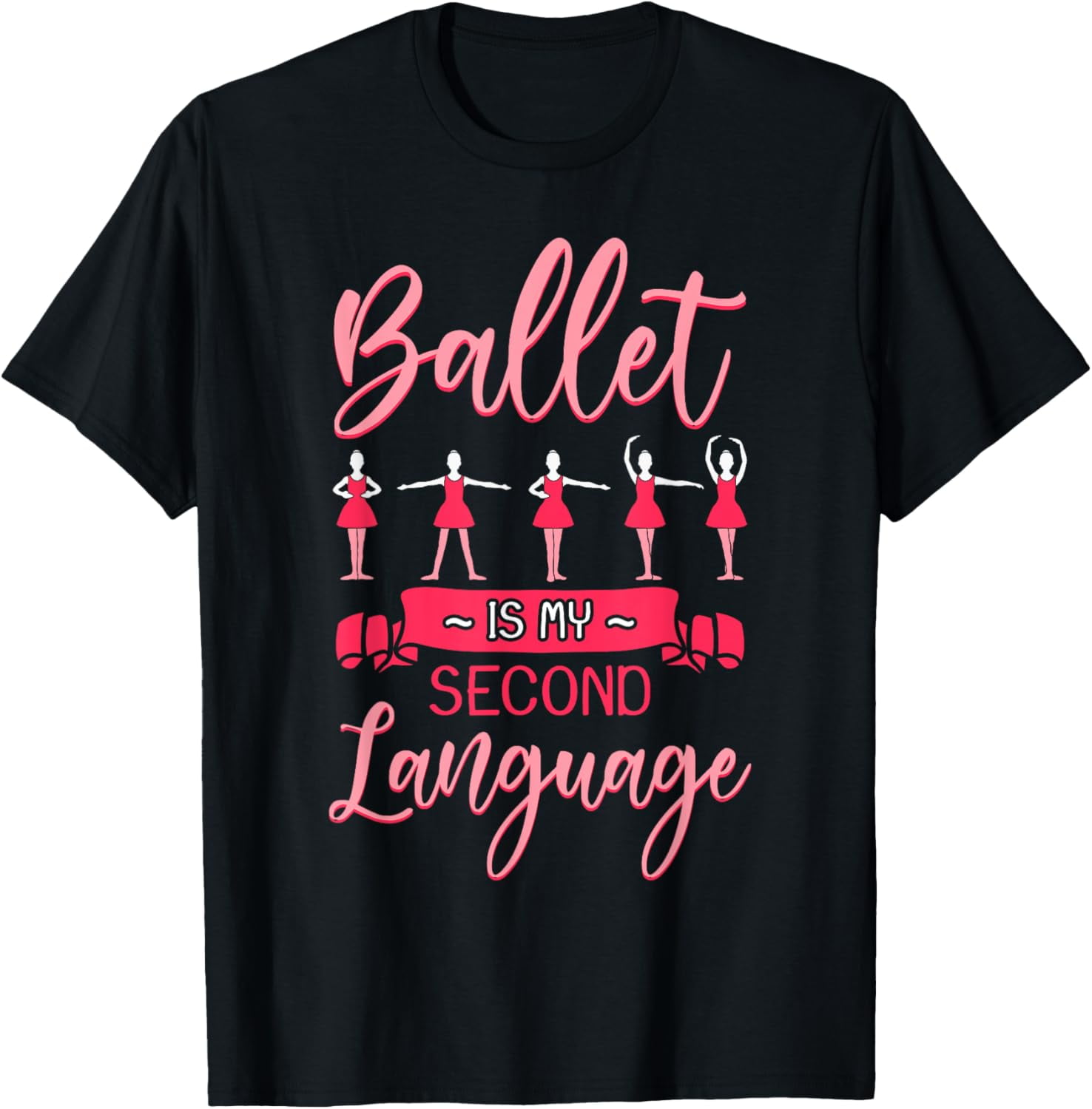 Ballet Is My Second Language Ballerina Tutu Dress Dancer T-Shirt - Walmart.com