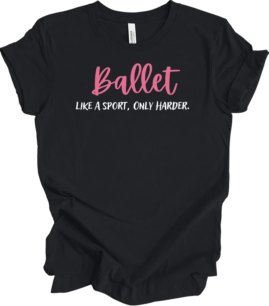 Ballet Like A Sport Only Harder Dance Enthusiast Gift Short Sleeve ...