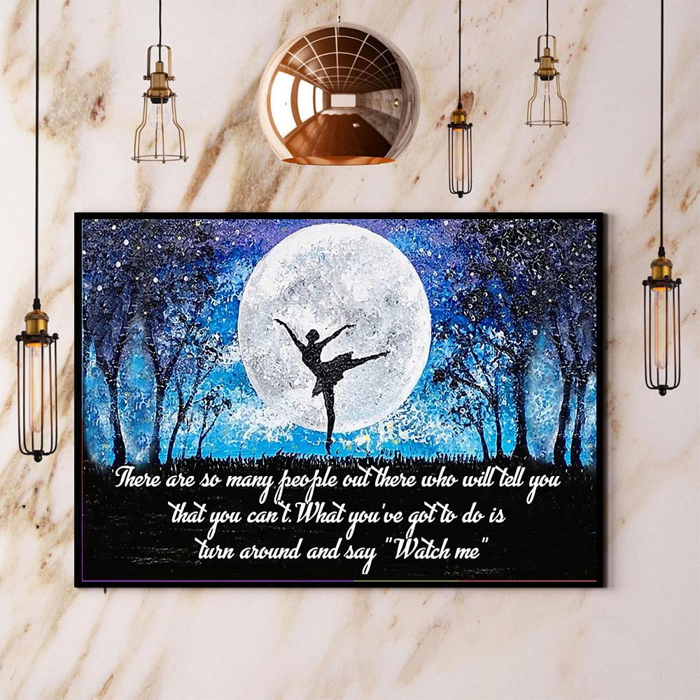 Ballet Moon Turn Around And Say Watch Me Paper Poster No Frame Matte ...