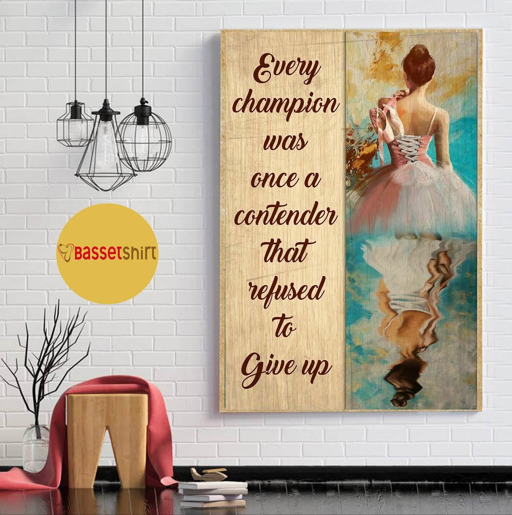 Ballet every champion was once a contender refused to give up poster 11 ...