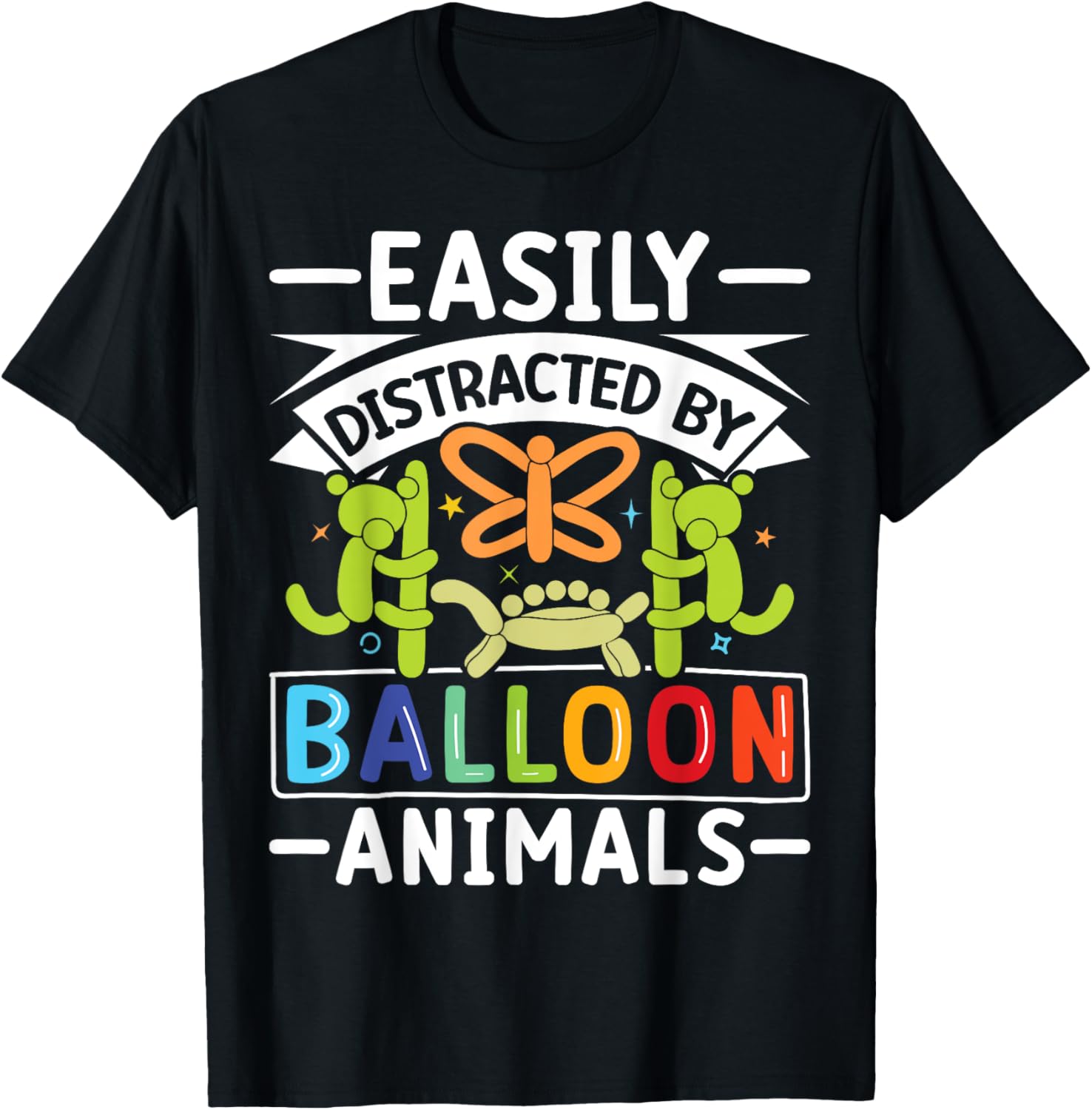 Balloon Ainmal Twisting Artist - Balloon Animal Twister T-Shirt ...
