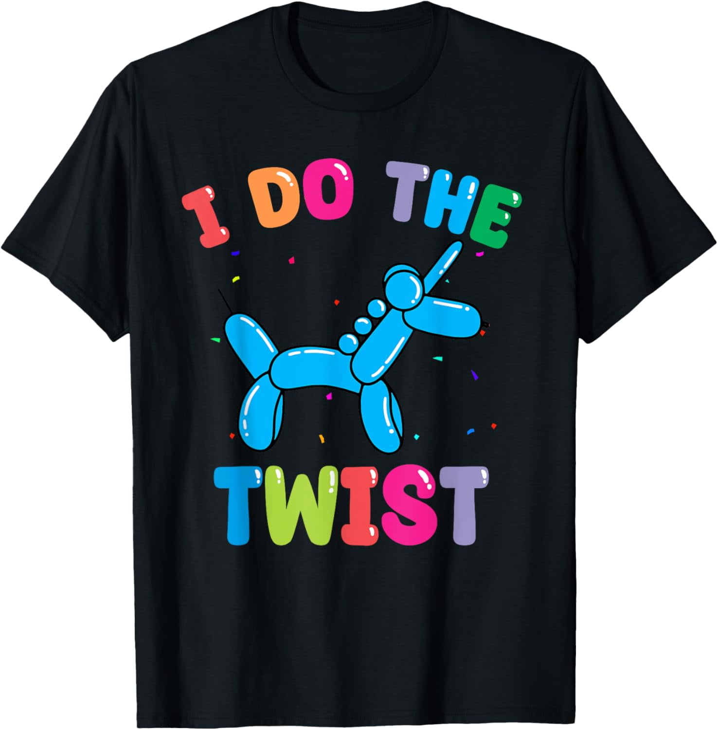 Balloon Animal Twister Party I Do The Twist Balloon Artist T-Shirt ...