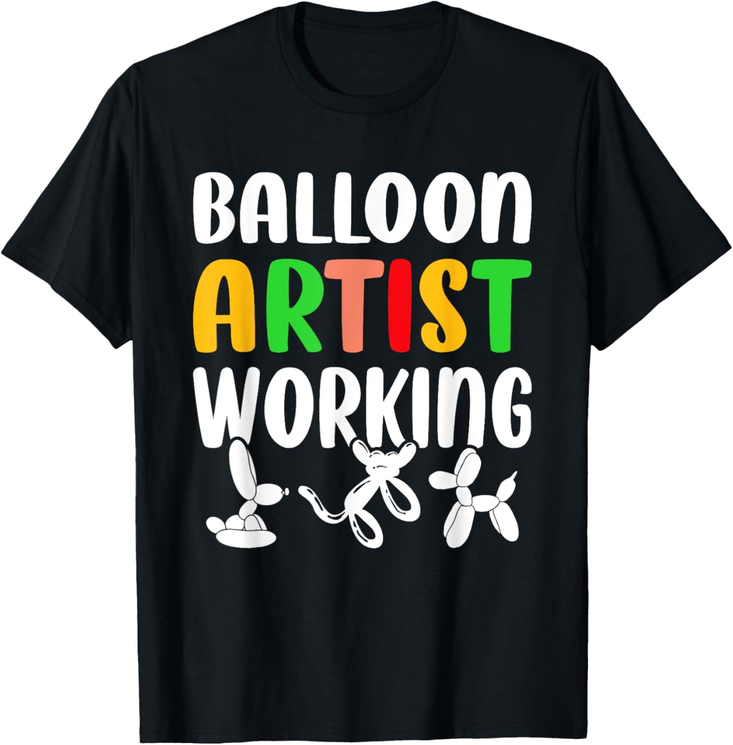 Balloon Artist - Balloon Maker Balloon Bending Balloon Art T-Shirt ...