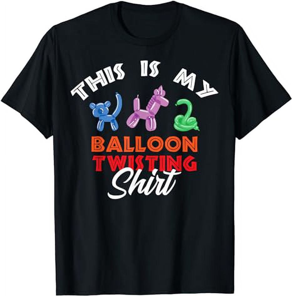 Balloon Twisting - Balloon Twister - Balloon Twist T-Shirt - Walmart.com