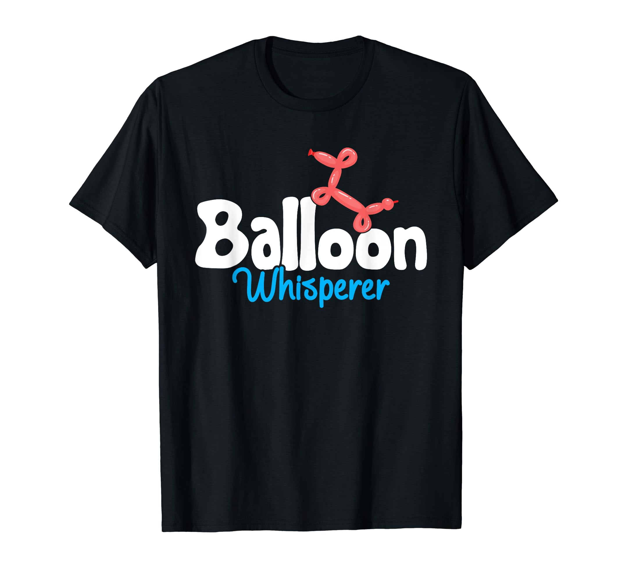 Balloon Whisperer - Animal Twisting Party Entertainer Clown T-Shirt ...