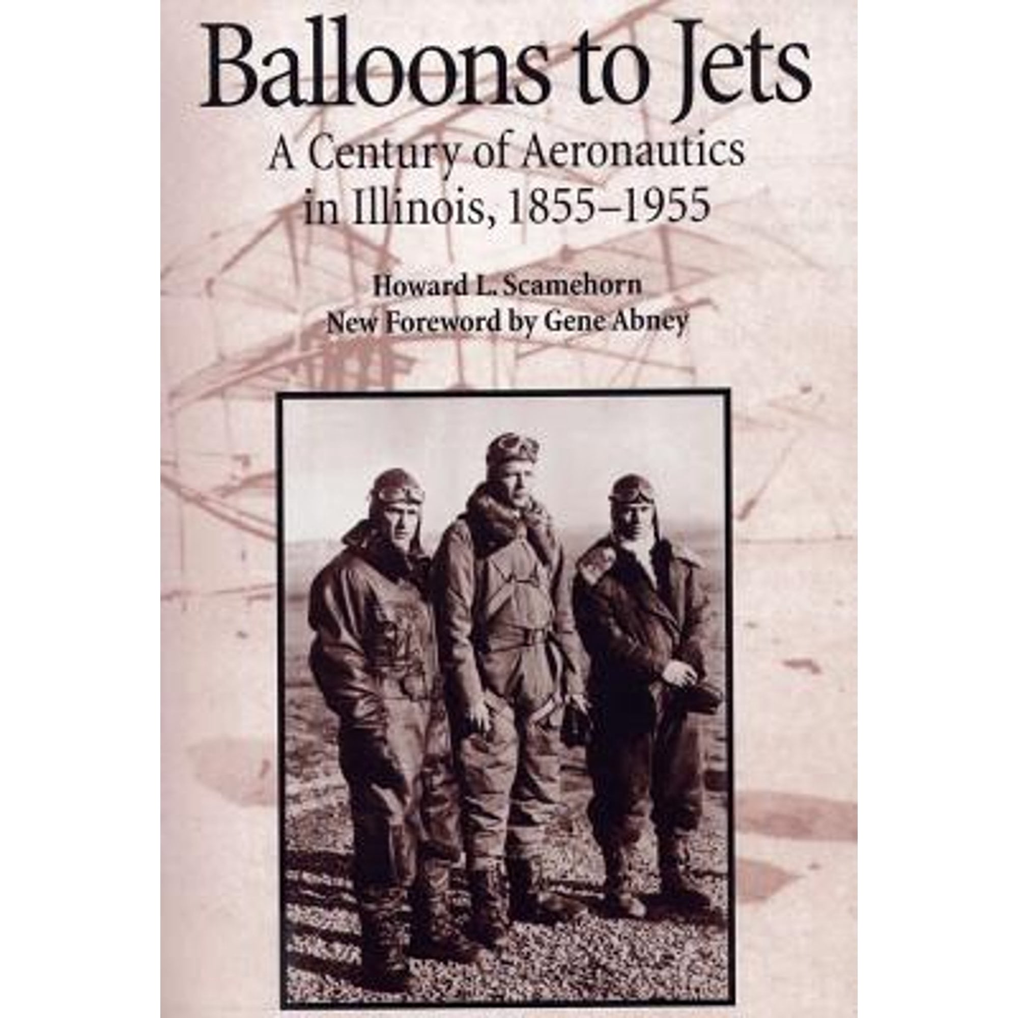 Pre-Owned Balloons to Jets: A Century of Aeronautics in Illinois, 1855 ...