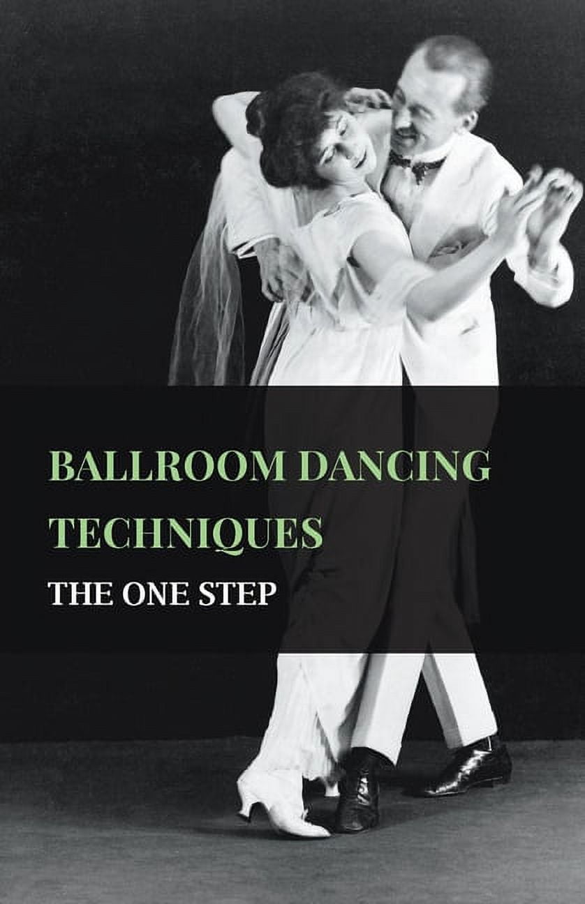 Ballroom Dancing Techniques - The One Step (Paperback) - Walmart.com