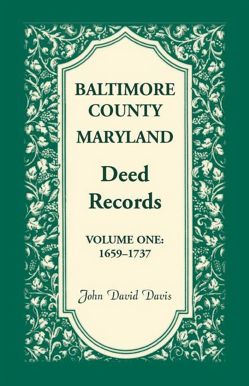 Baltimore County Maryland Deed Records 1659-1737 - Walmart.com
