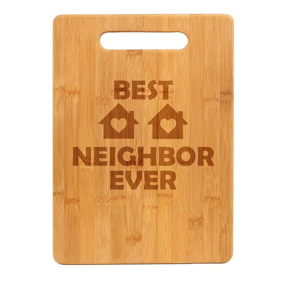 Bamboo Wood Cutting Board Best Neighbor Ever Funny - Walmart.com
