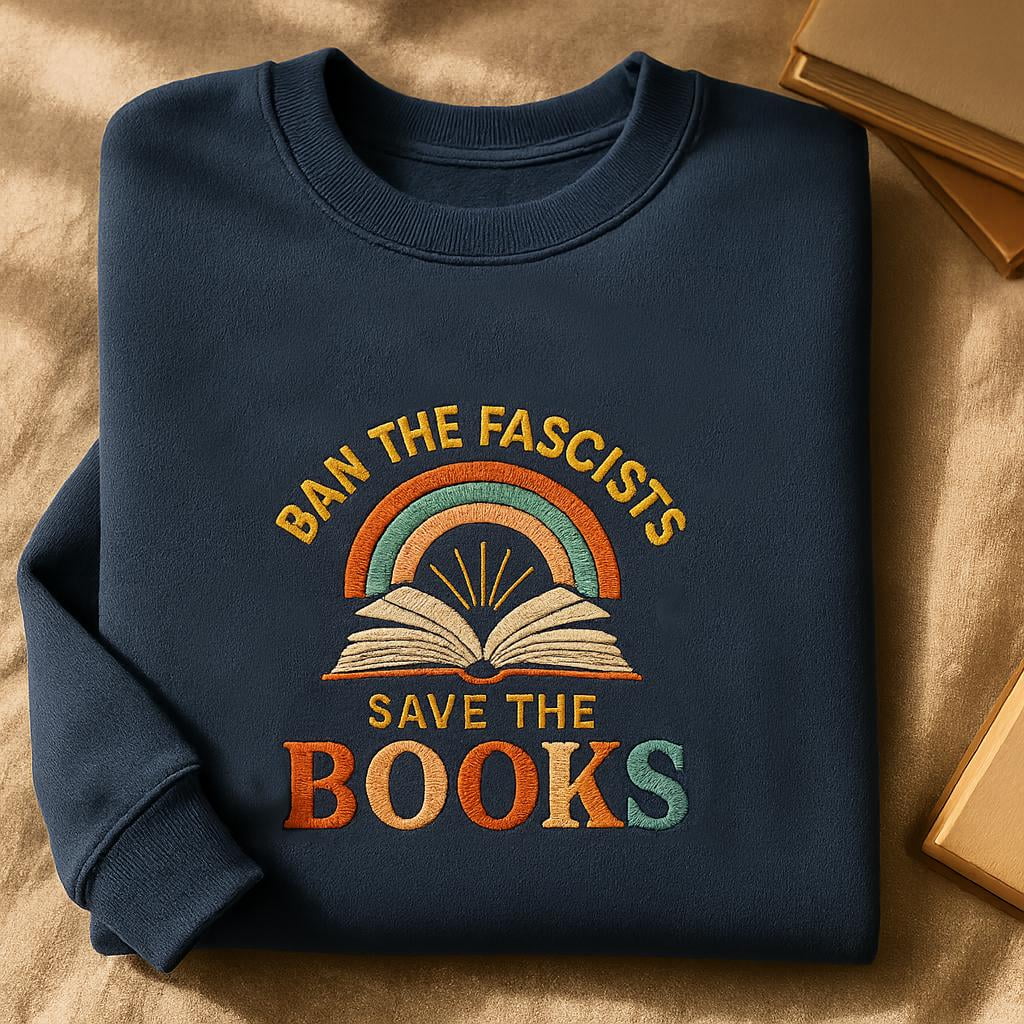 Ban The Fascists Save The Books Embroidered Sweatshirt, Reading Teacher ...