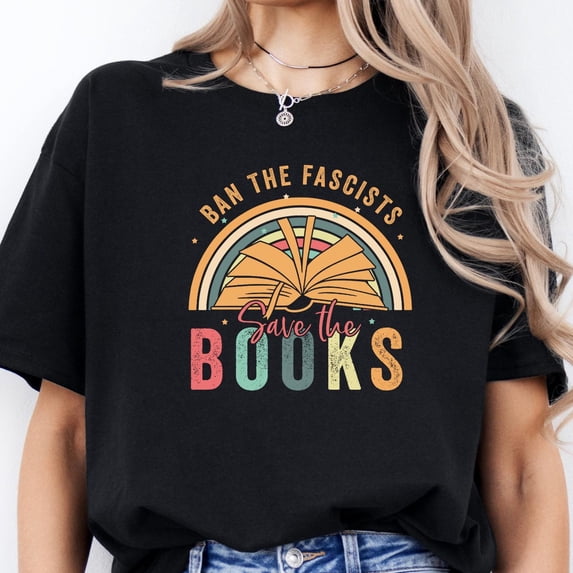 Ban The Fascists Save The Books Shirt Librarian Shirt Reading Teacher ...