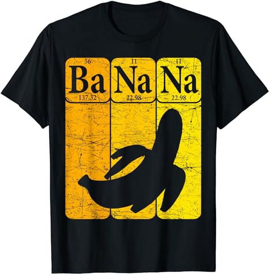 Banana Periodic Table Elements Banana Lover Fruit Nerd T-Shirt ...
