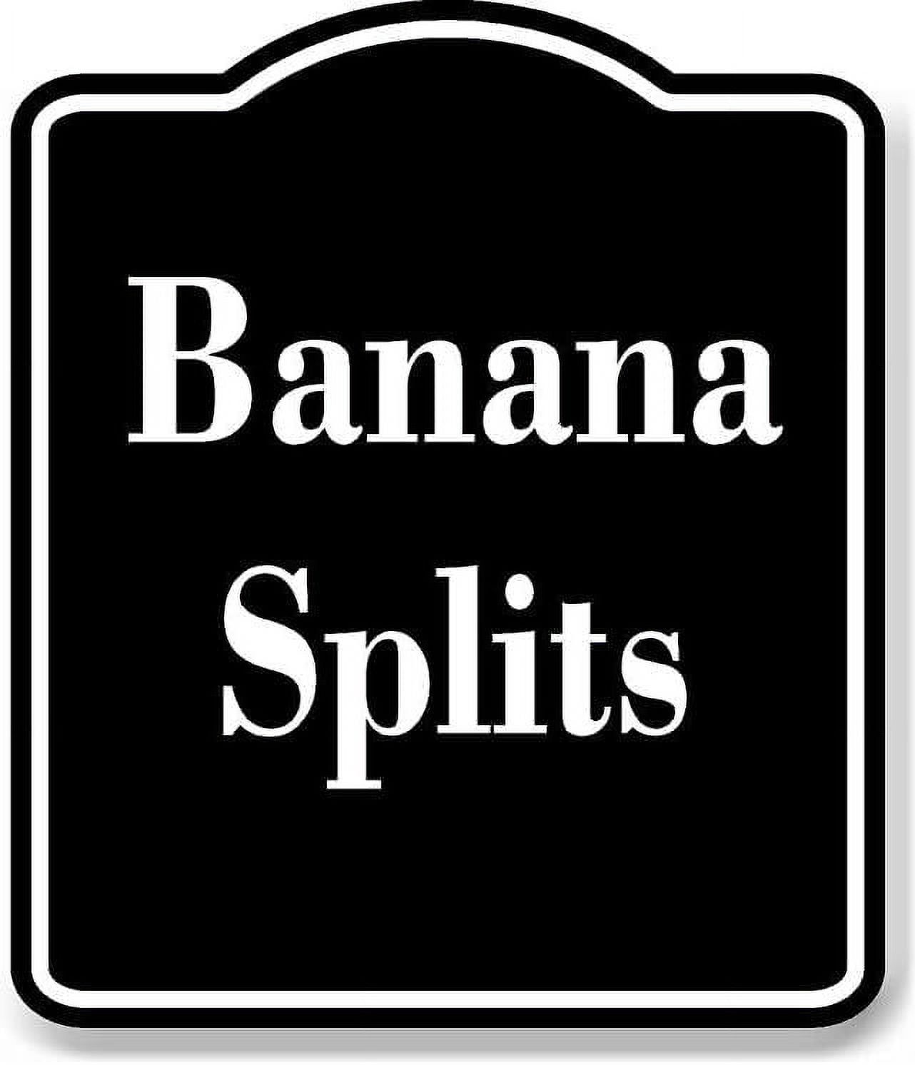 Banana Splits BLACK Aluminium Composite Sign 8.5''x10'' - Walmart.com