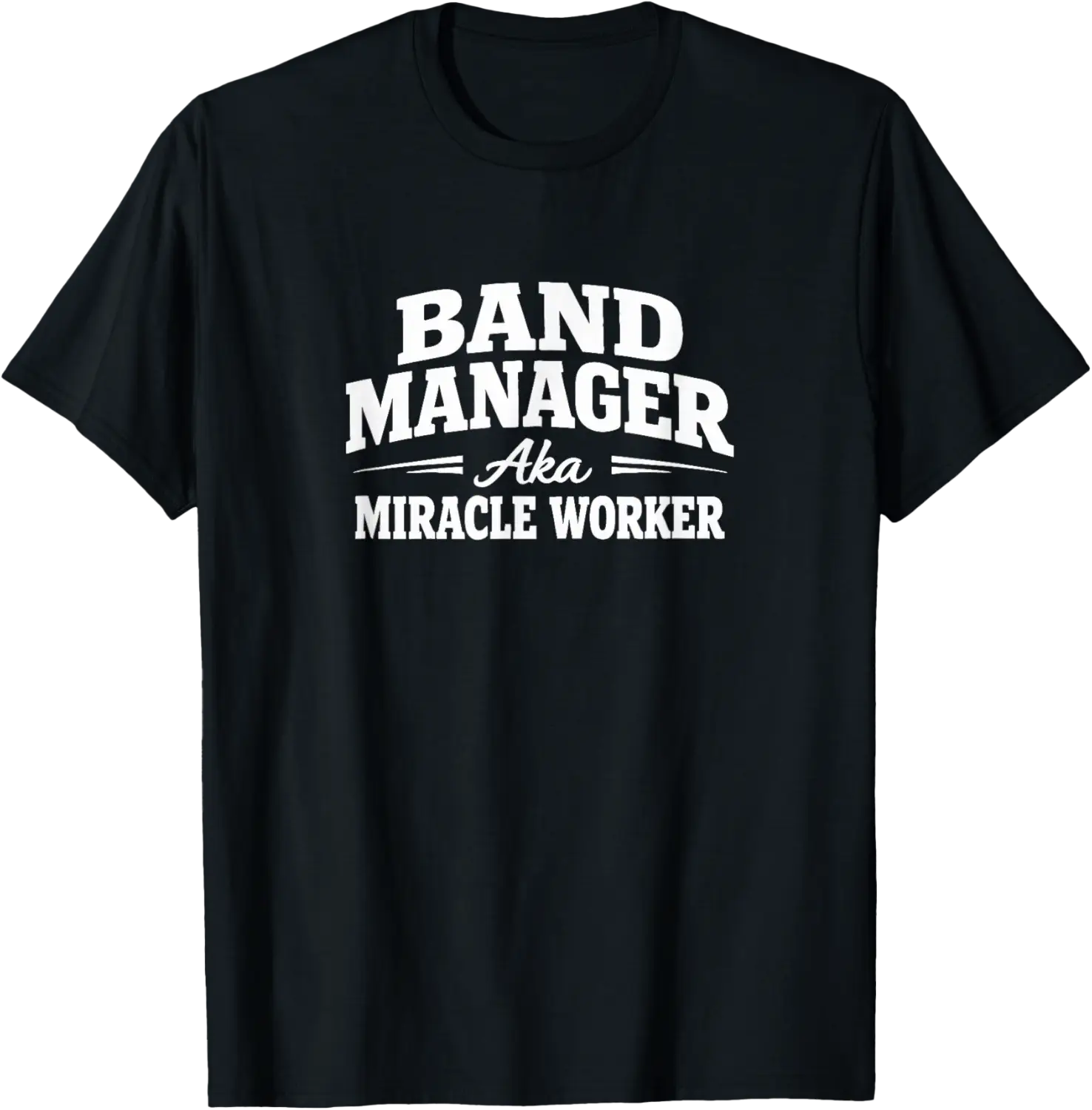 Band Manager - Aka Miracle Worker - T-Shirt - Walmart.com