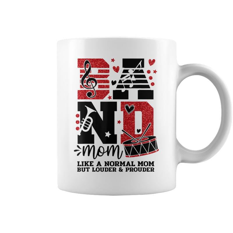 Band Mom Like A Normal Mom But Louder Prouder Coffee Mugs - Walmart.com