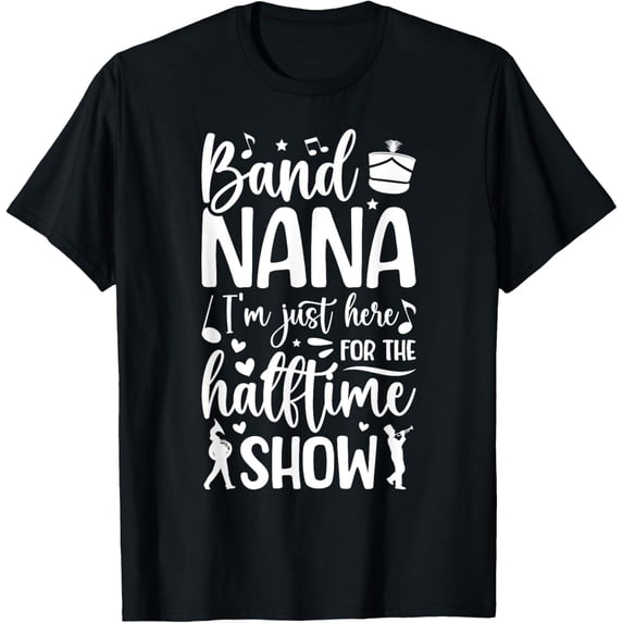 Band Nana Halftime Show Marching Band Nana Grandma T-Shirt - Walmart.com