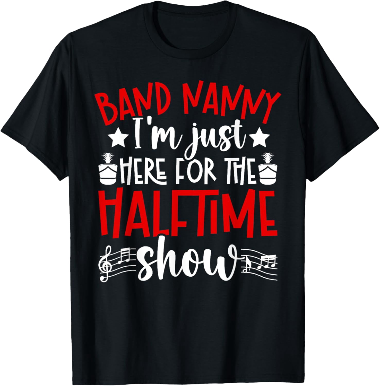 Band Nanny Halftime Show Marching Band Nanny Grandma T-Shirt - Walmart.com
