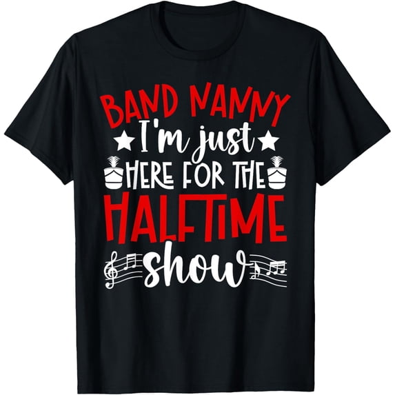 Band Nanny Halftime Show Marching Band Nanny Grandma T-Shirt - Walmart.com