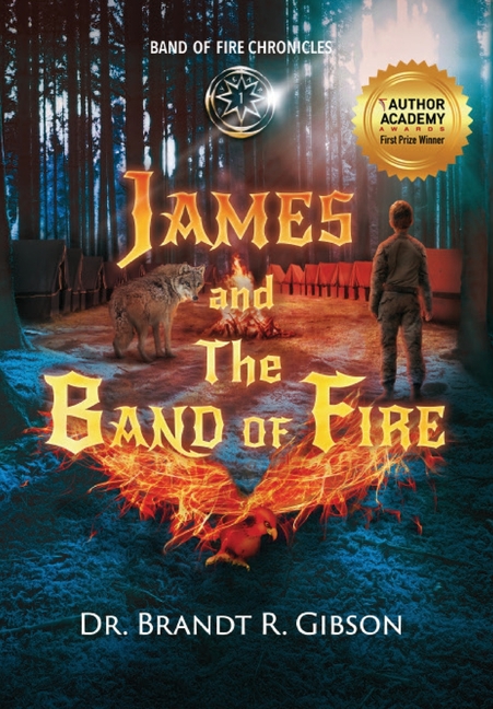 Band of Fire Chronicles James and The Band of Fire, Book 1, (Hardcover ...