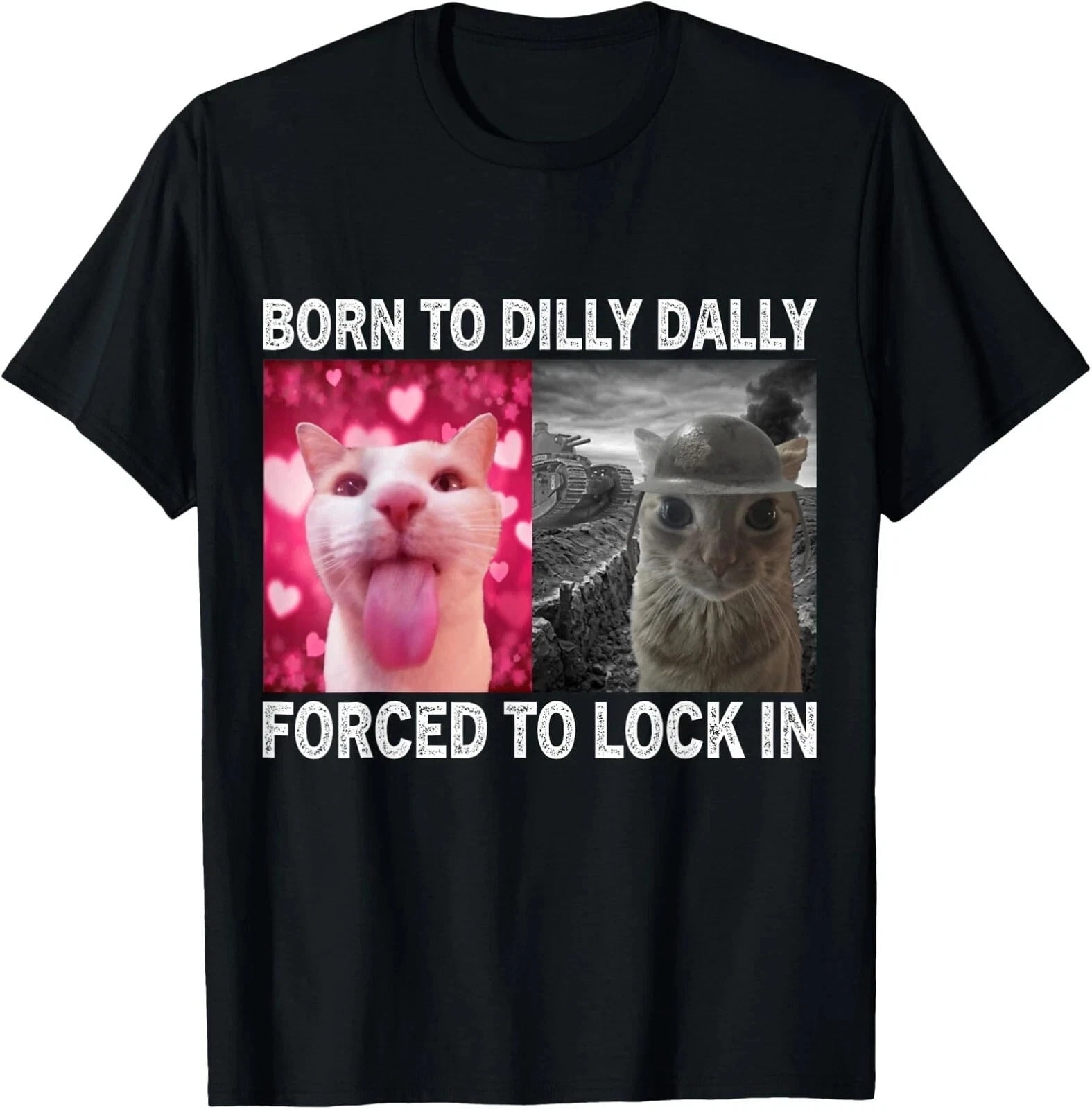 BandRole Funny Cat Meme Shirt – Born to Dilly Dally Forced to Lock In T ...