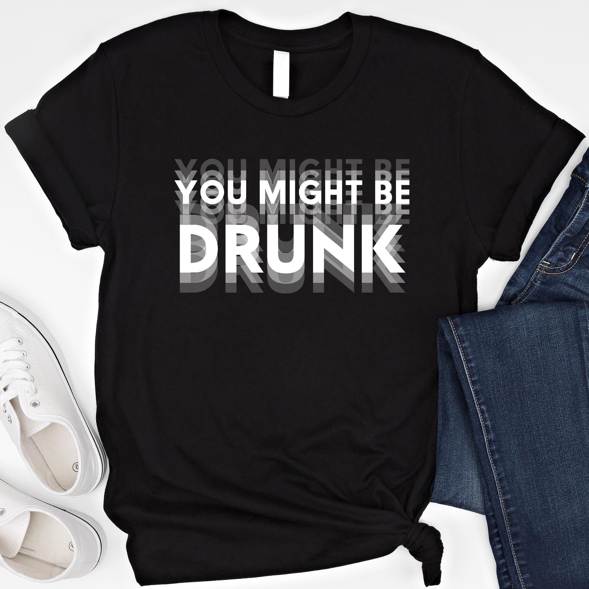 BandRole Funny Drinking Shirt: Sarcastic Drunk People Tee - Walmart.com