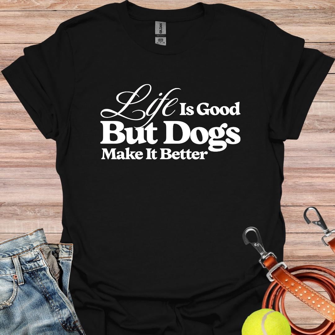 BandRole Life Is Better With Dogs Shirt, Dog Lover Shirt, Dog Mom Shirt ...