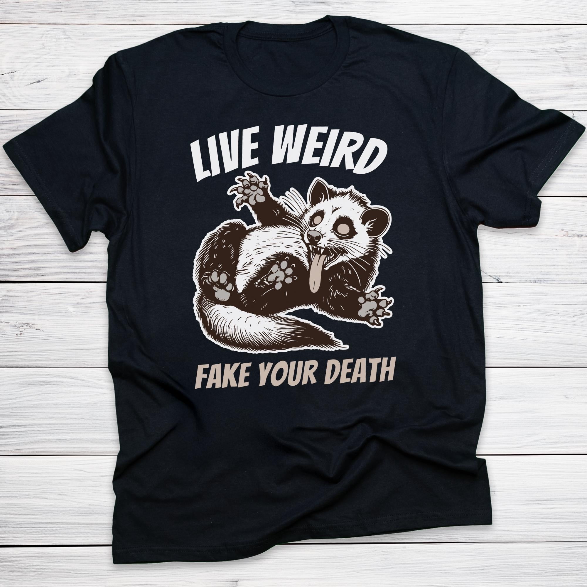 BandRole Live Weird Fake Your Death Possum Tee Funny Trash Animal Shirt ...