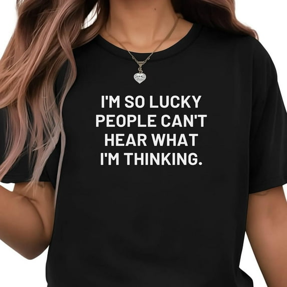 BandRole Sarcastic T-Shirt – I’m So Lucky People Can’t Hear What I’m ...