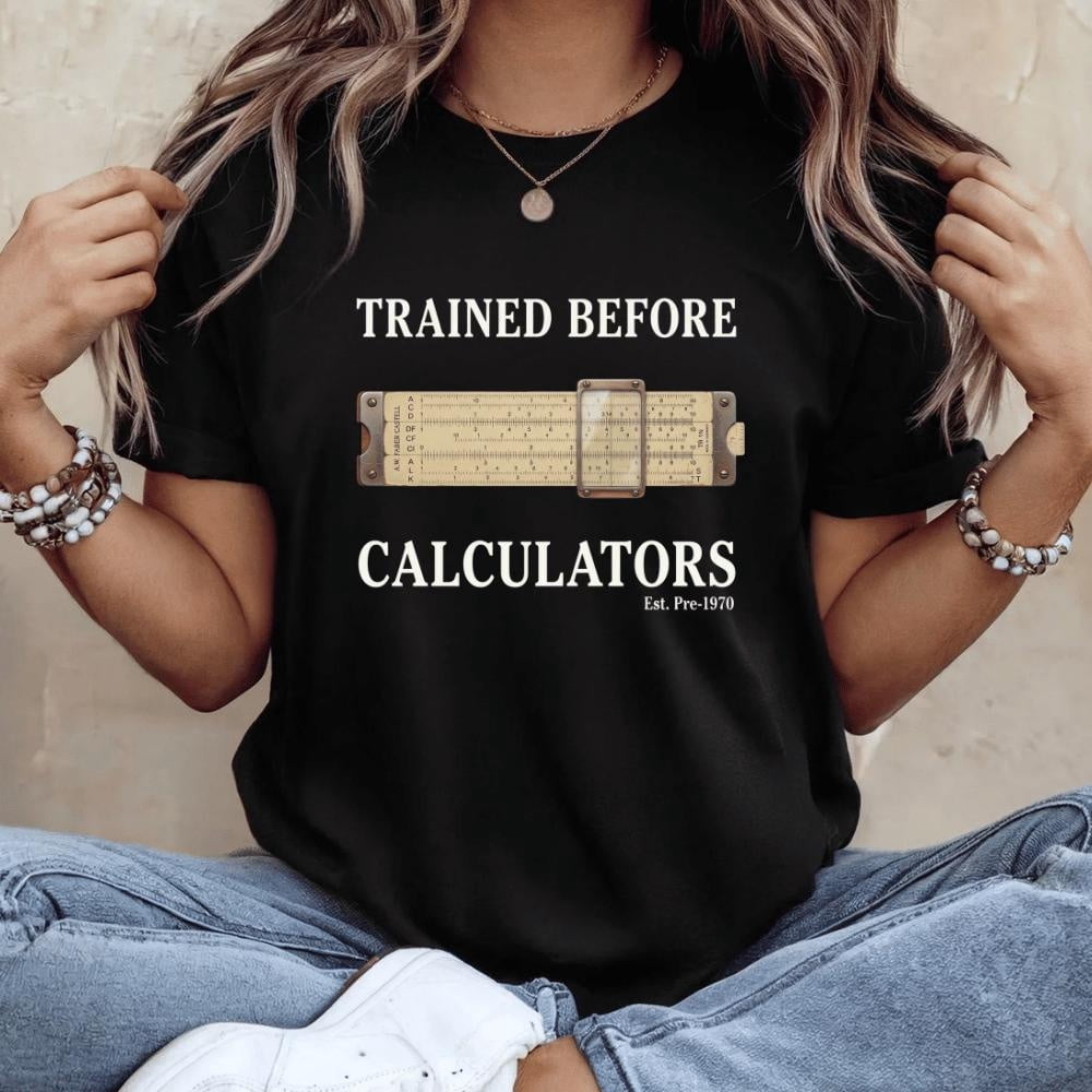 BandRole Trained Before Calculators Est Pre 1970 Engineering Humor T ...