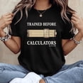 BandRole Trained Before Calculators Est Pre 1970 Engineering Humor T ...