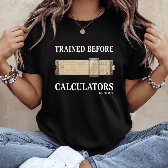 BandRole Trained Before Calculators Est Pre 1970 Engineering Humor T ...