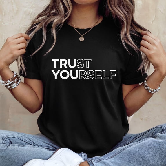 BandRole Trust Yourself T-Shirt: Inspirational Tee, Shirt - Walmart.com