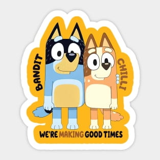 Bandi And Chilli We'Re Making Good Times Sticker Bluey Stickers For ...