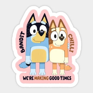 Bandi And Chilli We'Re Making Good Times Sticker Bluey Stickers For ...