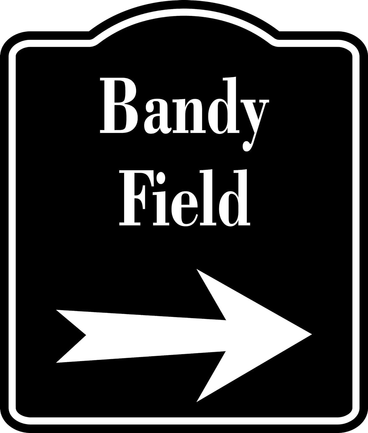 Bandy Field Right Arrow BLACK Aluminum Composite Sign, 8.5"x10 ...