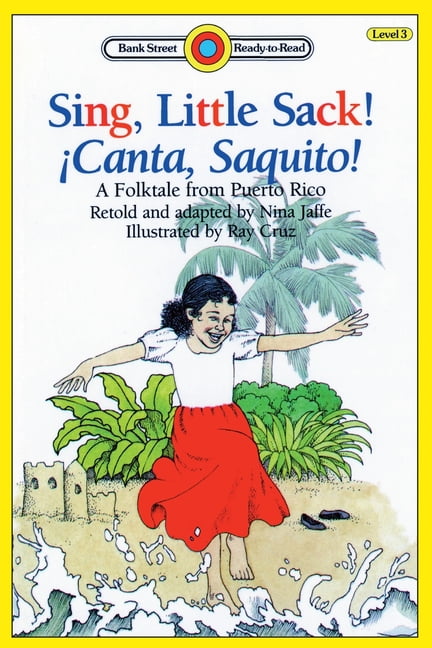 Bank Street Ready-To-Read Sing, Little Sack! ¡Canta, Saquito!-A ...