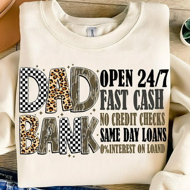 Bank of Dad Sweatshirt – Funny Father’s Day Crewneck with Camo and Fast ...