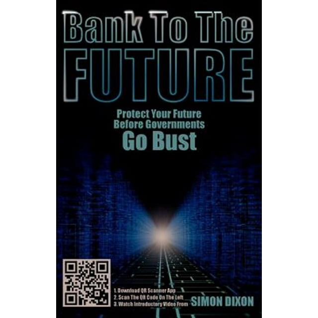 Pre-Owned Bank to the Future: Protect your Future before Governments Go ...