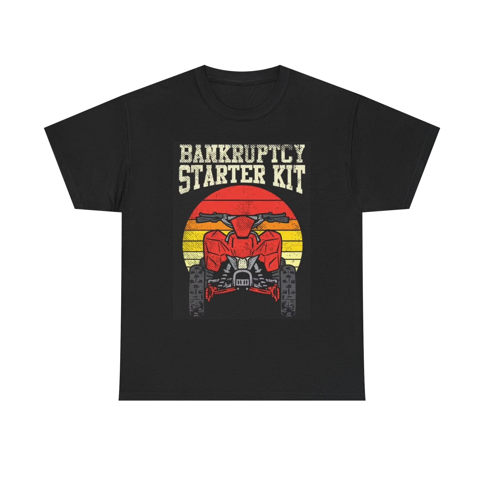 Bankruptcy Starter Kit ATV Off Road Humor Unisex T-Shirt, up to size ...