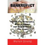 Bankruptcy: The Ultimate Guide to Recover Your Finances: How to File ...