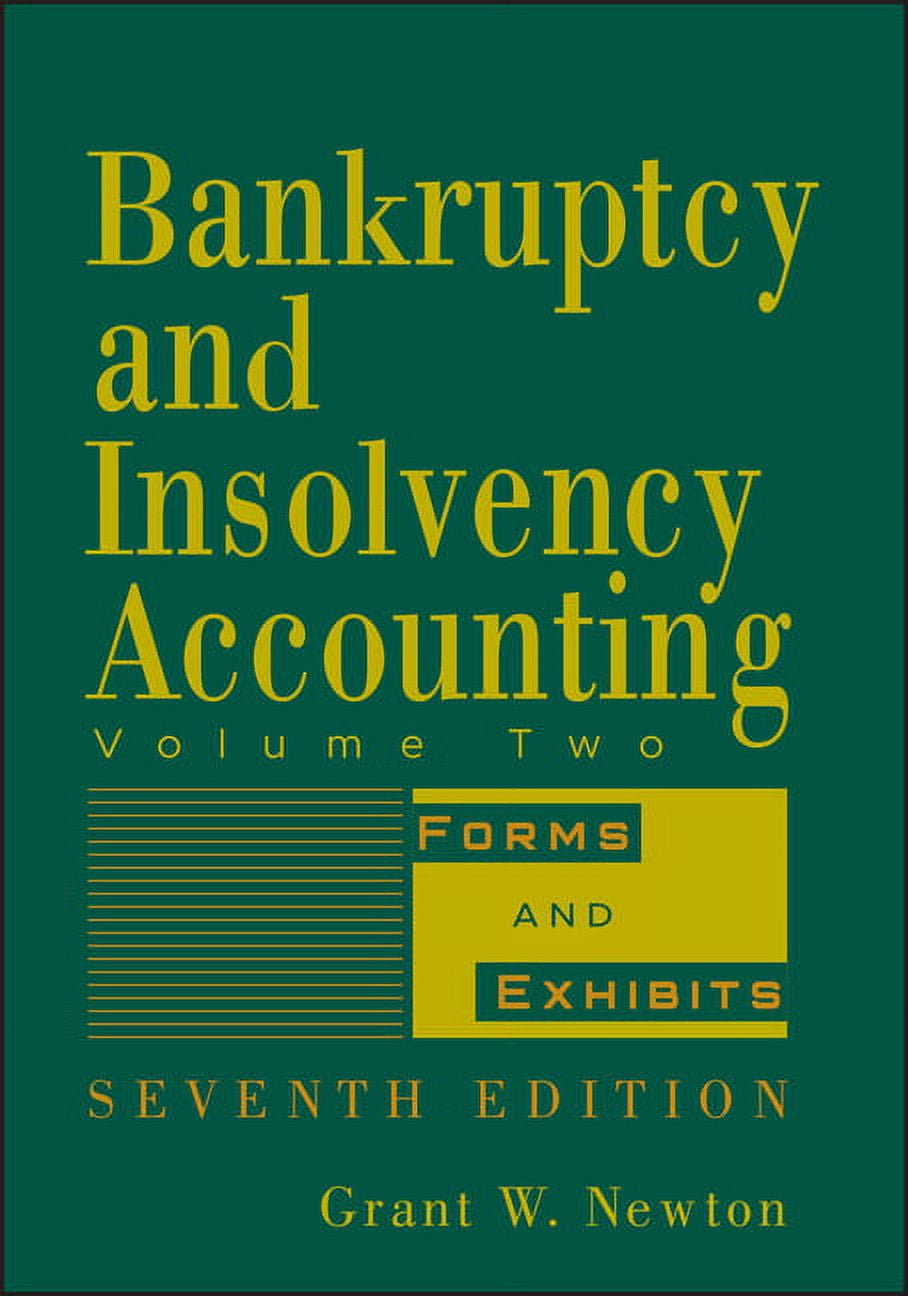 Bankruptcy and Insolvency Accounting, Volume 2: Forms and Exhibits ...