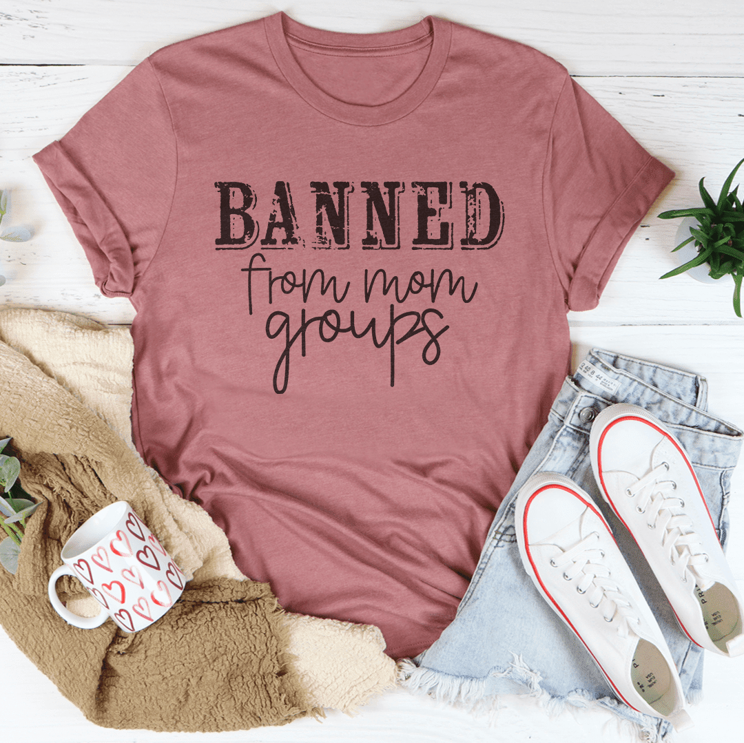 Banned From Mom Groups Tee Athletic Heather S Peachy Sunday T-Shirt ...