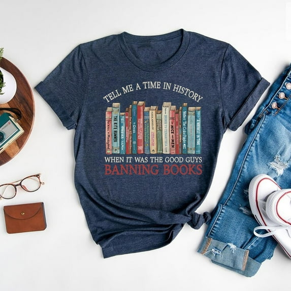 Banning Books Shirt, Retro Books Shirt, Tell Me a Time in History When ...