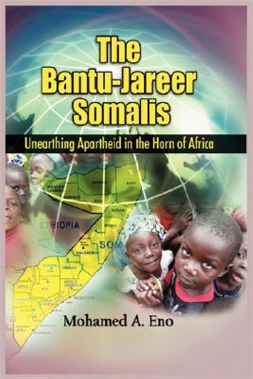 Pre-Owned Bantu-Jareer Somalis : Unearthing Apartheid in the Horn of ...