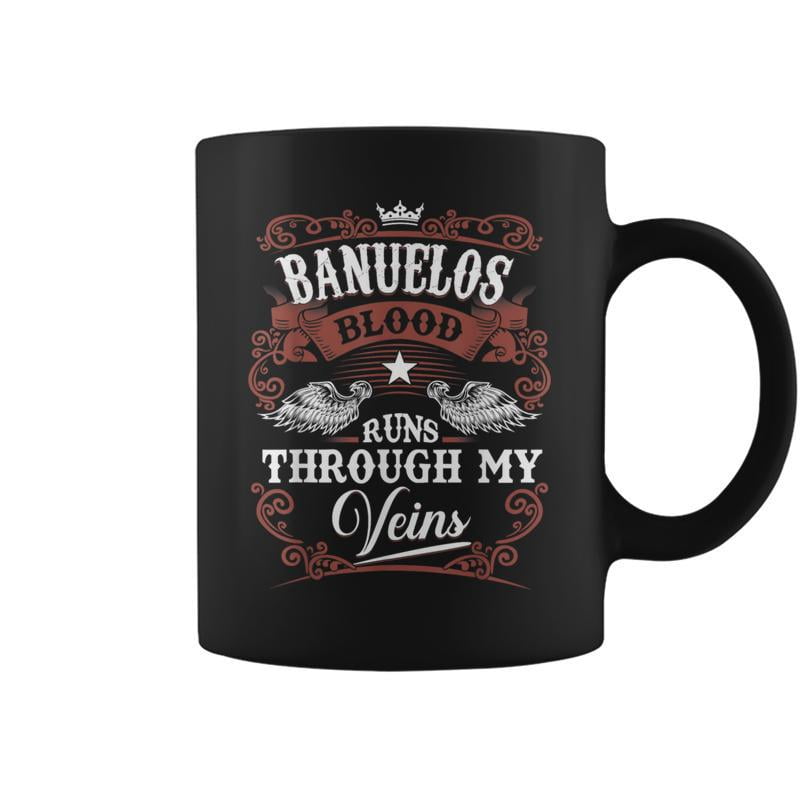Banuelos Blood Runs Through My Veins Family Name Coffee Mugs - Walmart.com